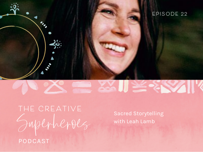 CSP #22: Sacred Storytelling with Leah Lamb | Andrea Scher
